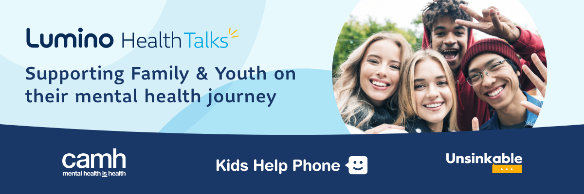 Lumino Health Talks: Supporting family and youth on their mental health journey | UBC Human ...